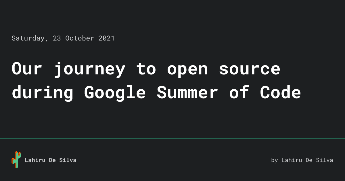 Our journey to open source during Google Summer of Code • Lahiru De Silva